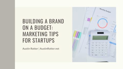 Building a Brand on a Budget: Marketing Tips for Startups | Austin ...